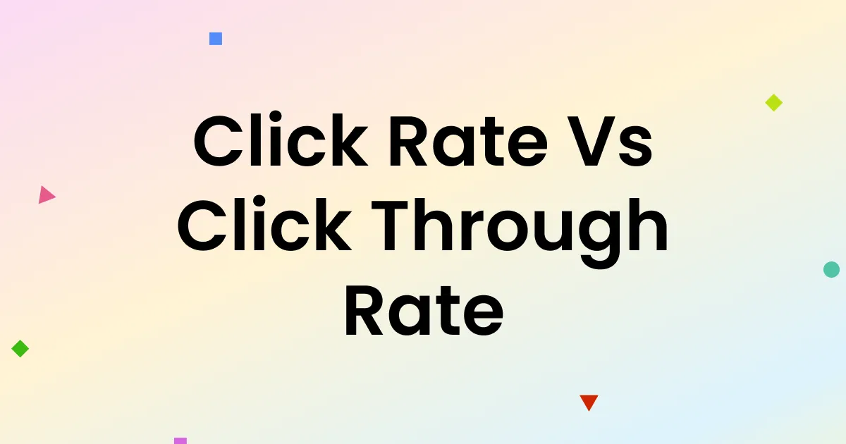Click Rate vs Click Through Rate: Key Differences Explained